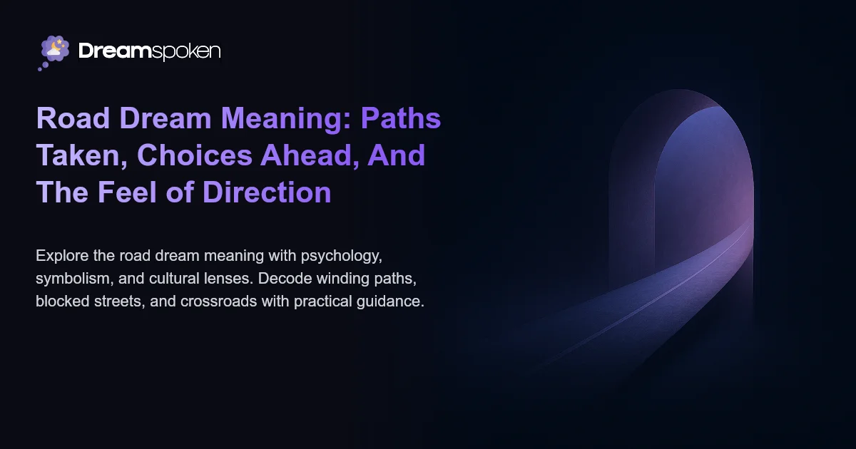 Road Dream Meaning: Paths Taken, Choices Ahead, And The Feel of ...